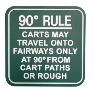 90 Degree Rule Sign - Cart Traffic Sign - Par West Turf