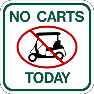 No Carts Today - Cart Traffic Sign - Par West Turf