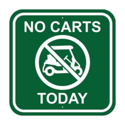 No Carts Today - Cart Traffic Sign - Par West Turf